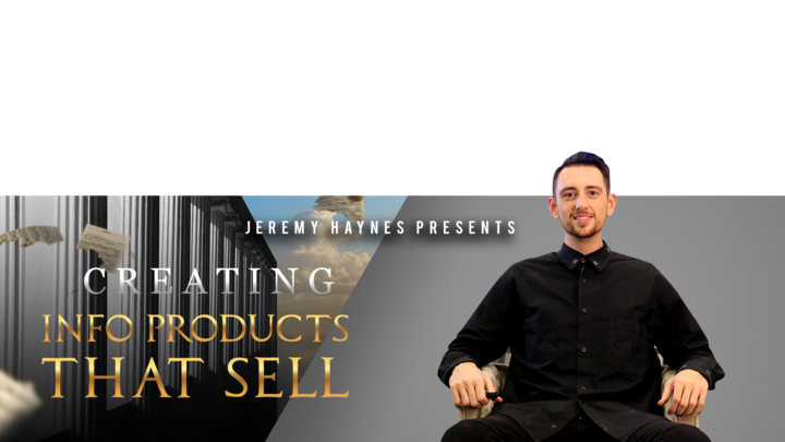 Creating Info Products That Sell - Jeremy Haynes